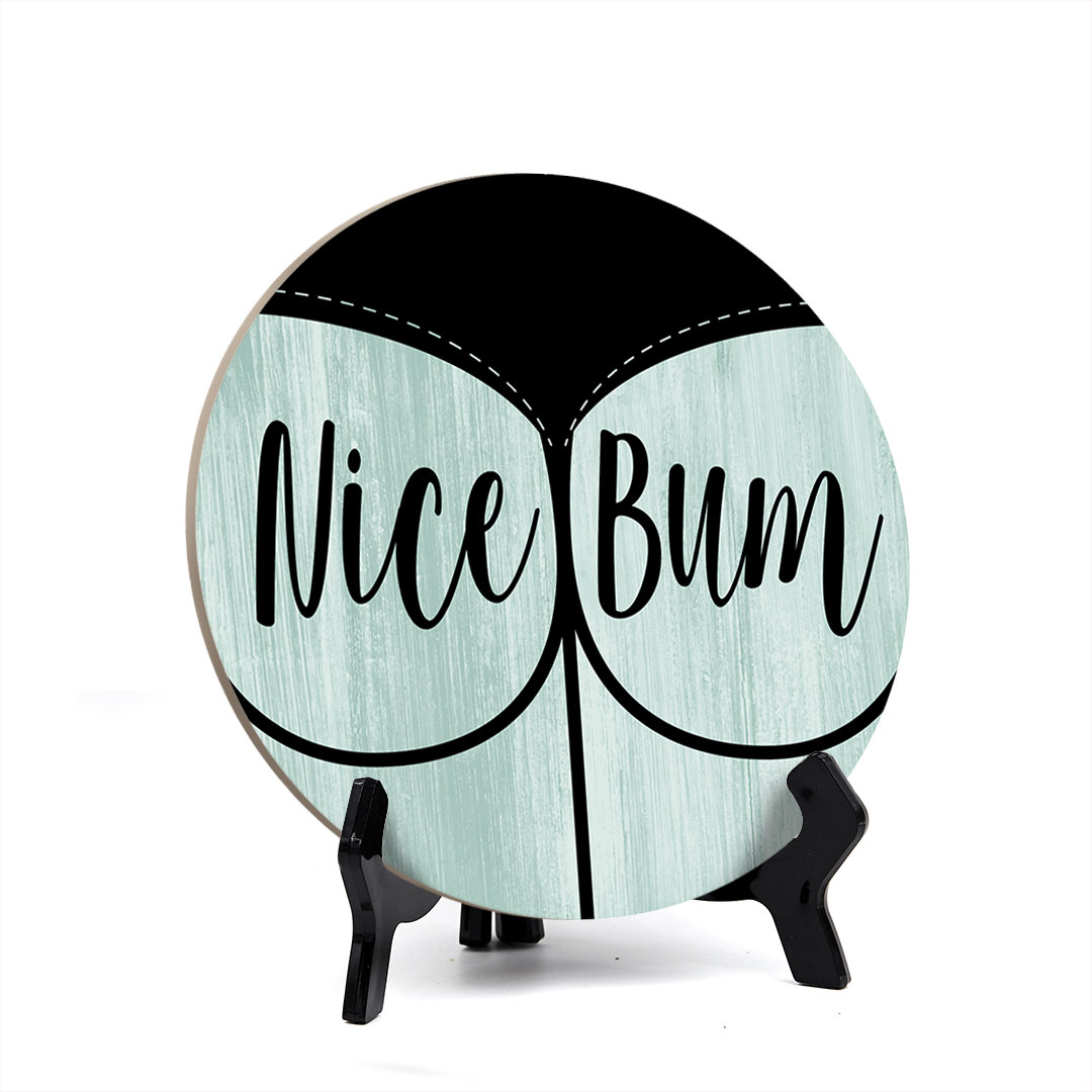 Signs ByLITA Nice Bum Sign with Easel Stand | Wayfair