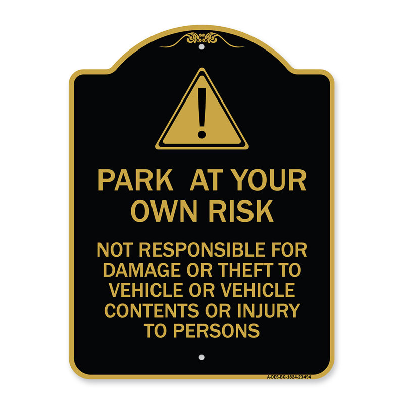Signmission Designer Sign - Park At Your Own Risk - Not Responsible For ...