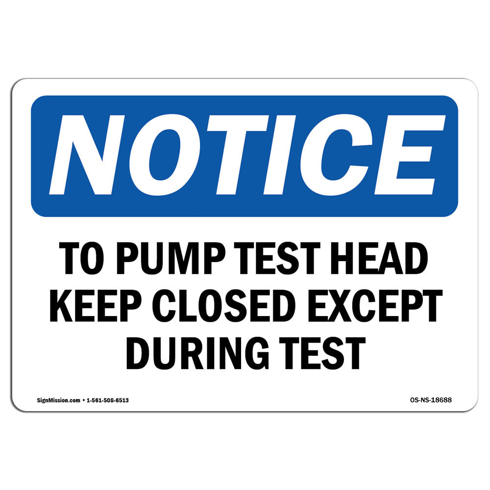 SignMission To Pump Test Head Keep Closed Except During Test Sign | Wayfair