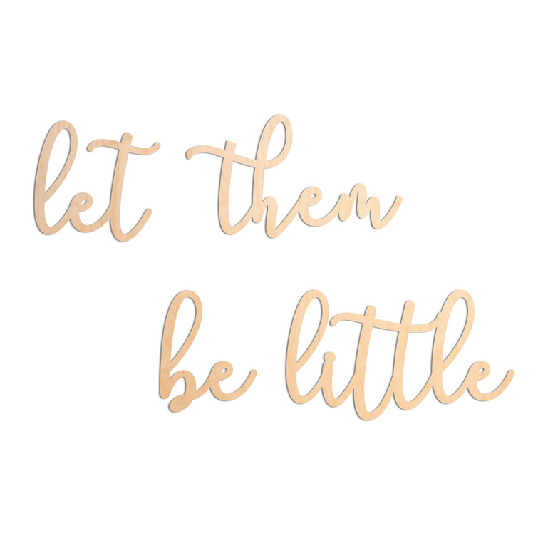 Latitude Run® 4 Piece Cursive Let Them Be Little Wall Décor Set | Wayfair