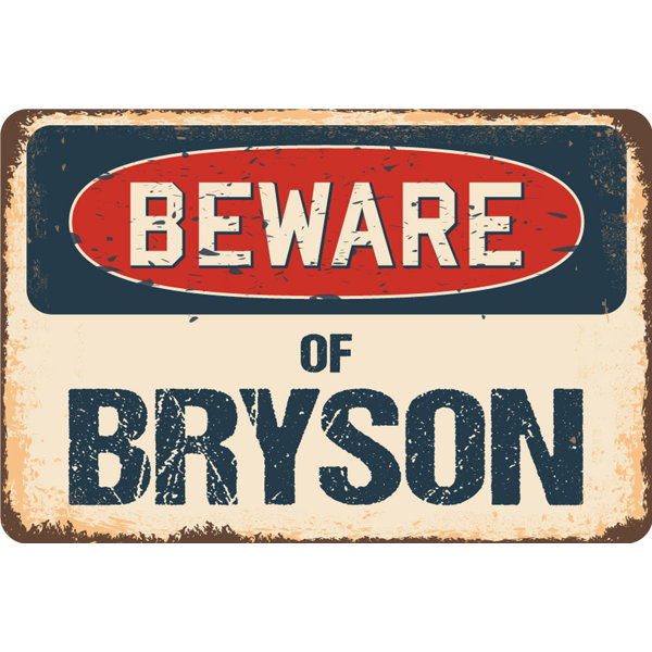 Trinx Amasya Beware of Bryson Sign | Wayfair