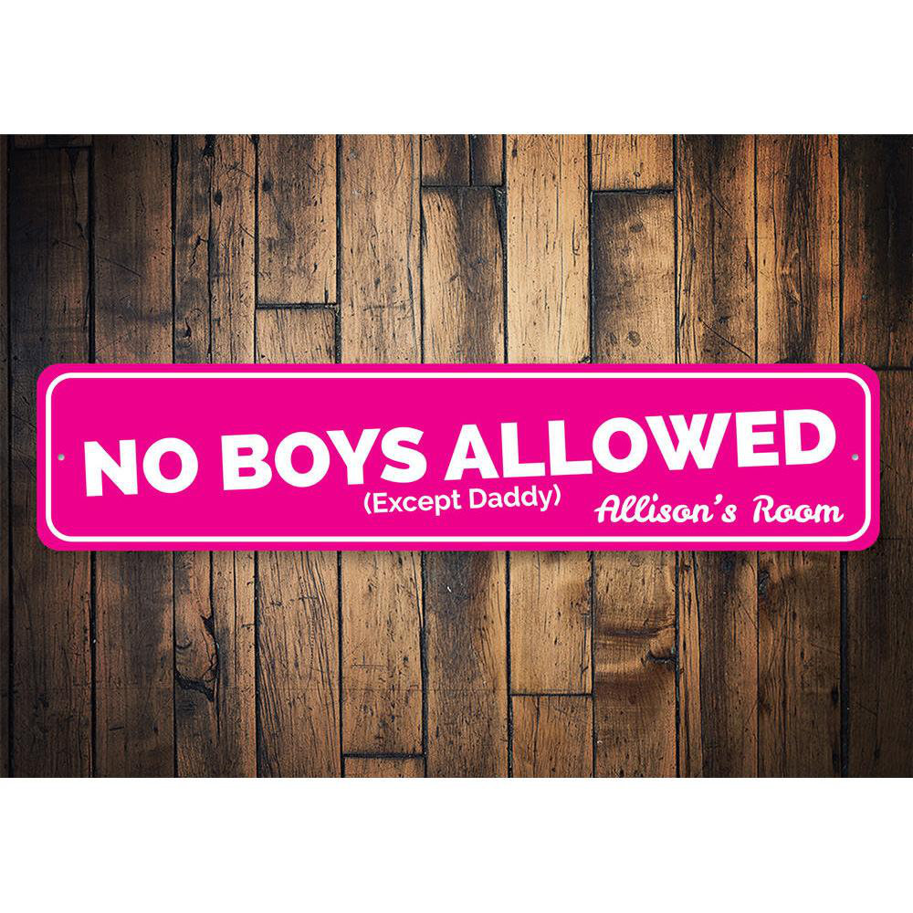 Lizton Sign Shop, Inc No Boys Allowed Except Daddy Aluminum Sign | Wayfair
