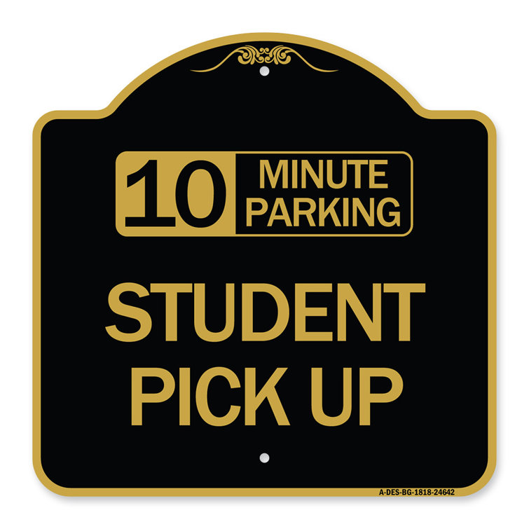 Signmission Designer Series Sign - 10 Minute Parking, Student Pick Up ...
