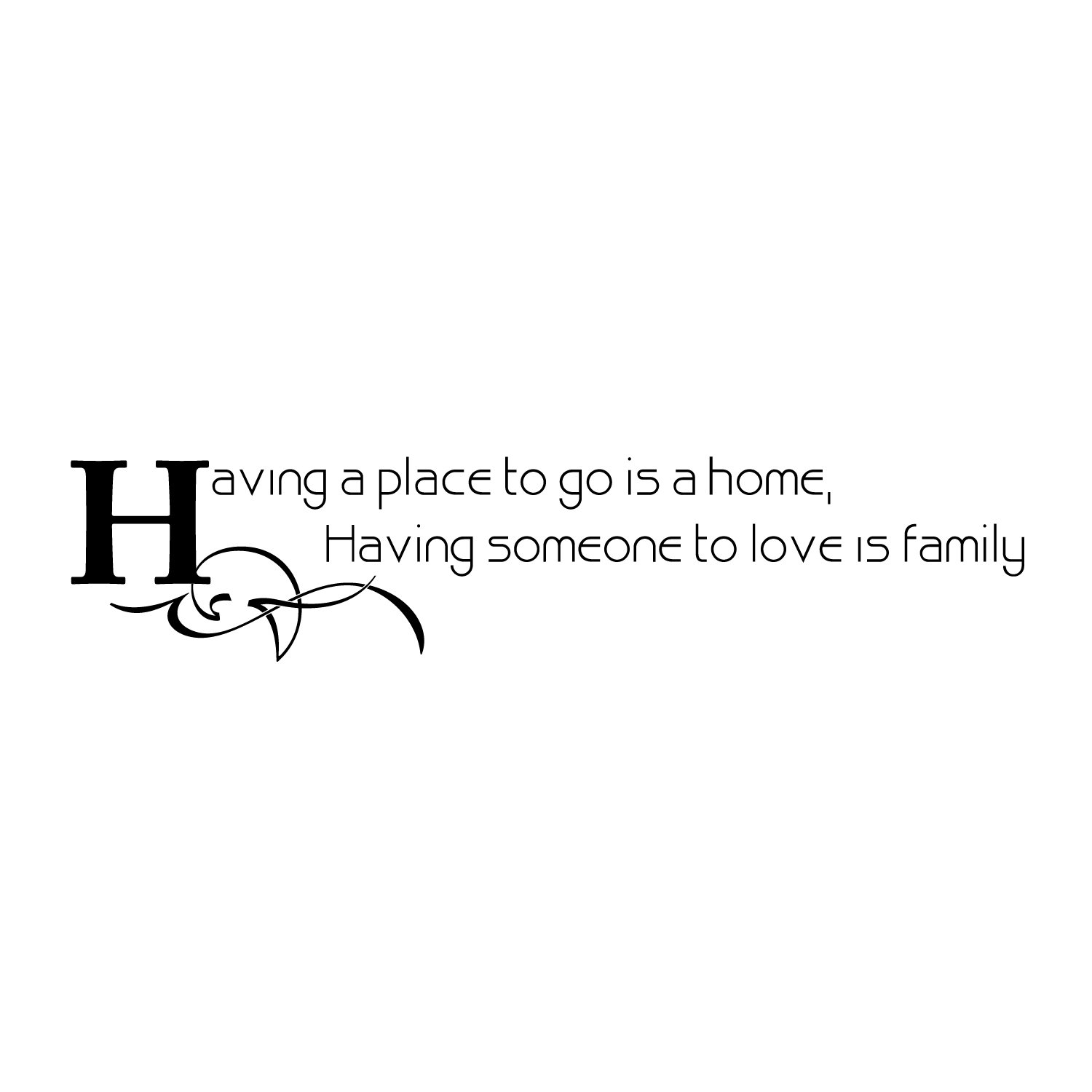 FiresideHome Having a Place to Go is a Home, Having Someone to Love is ...