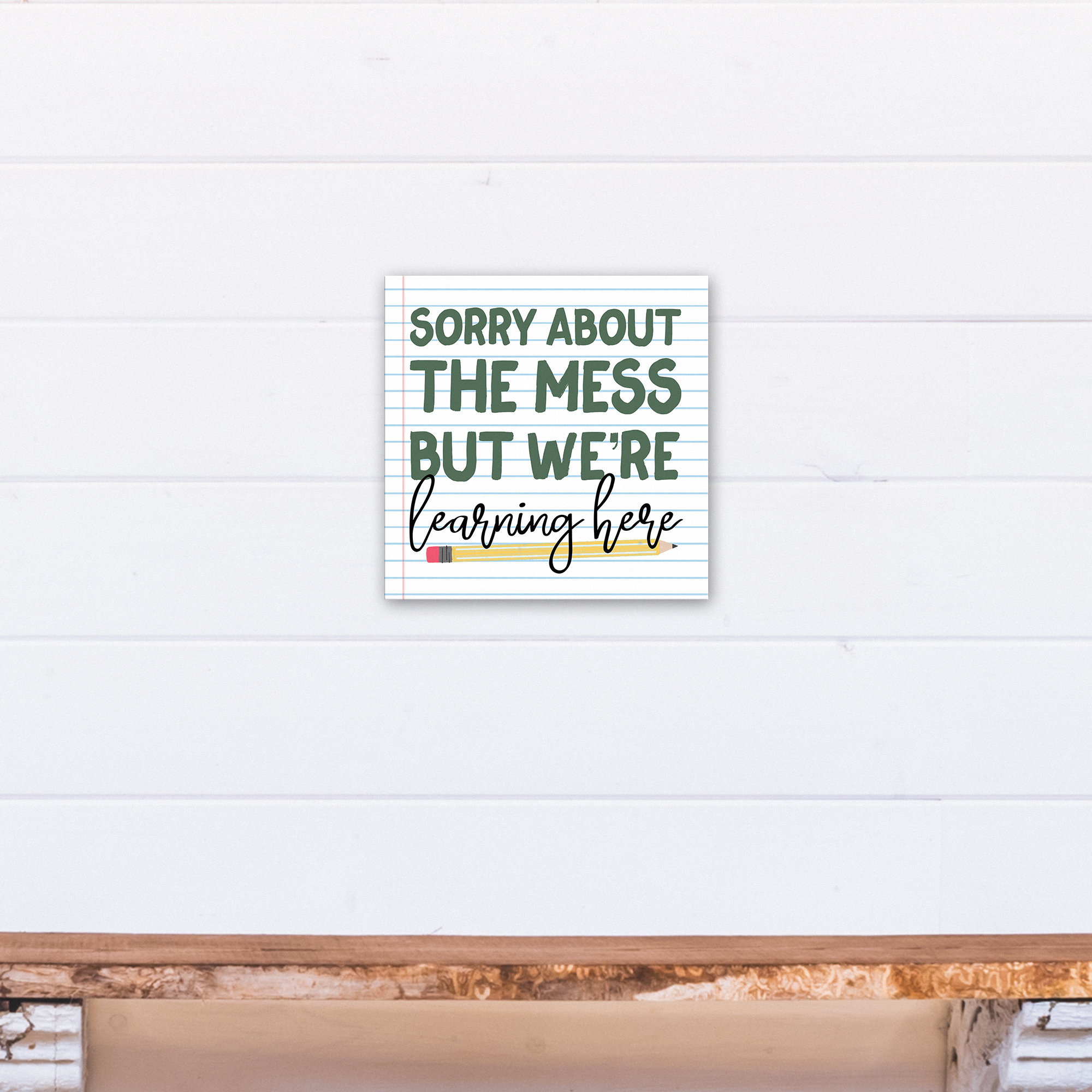 Trinx Sorry About The Mess But Were Learning Here - Wrapped Canvas ...