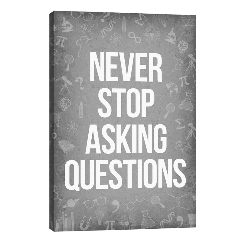 East Urban Home 'Never Stop Asking Questions' Typographic Print on ...