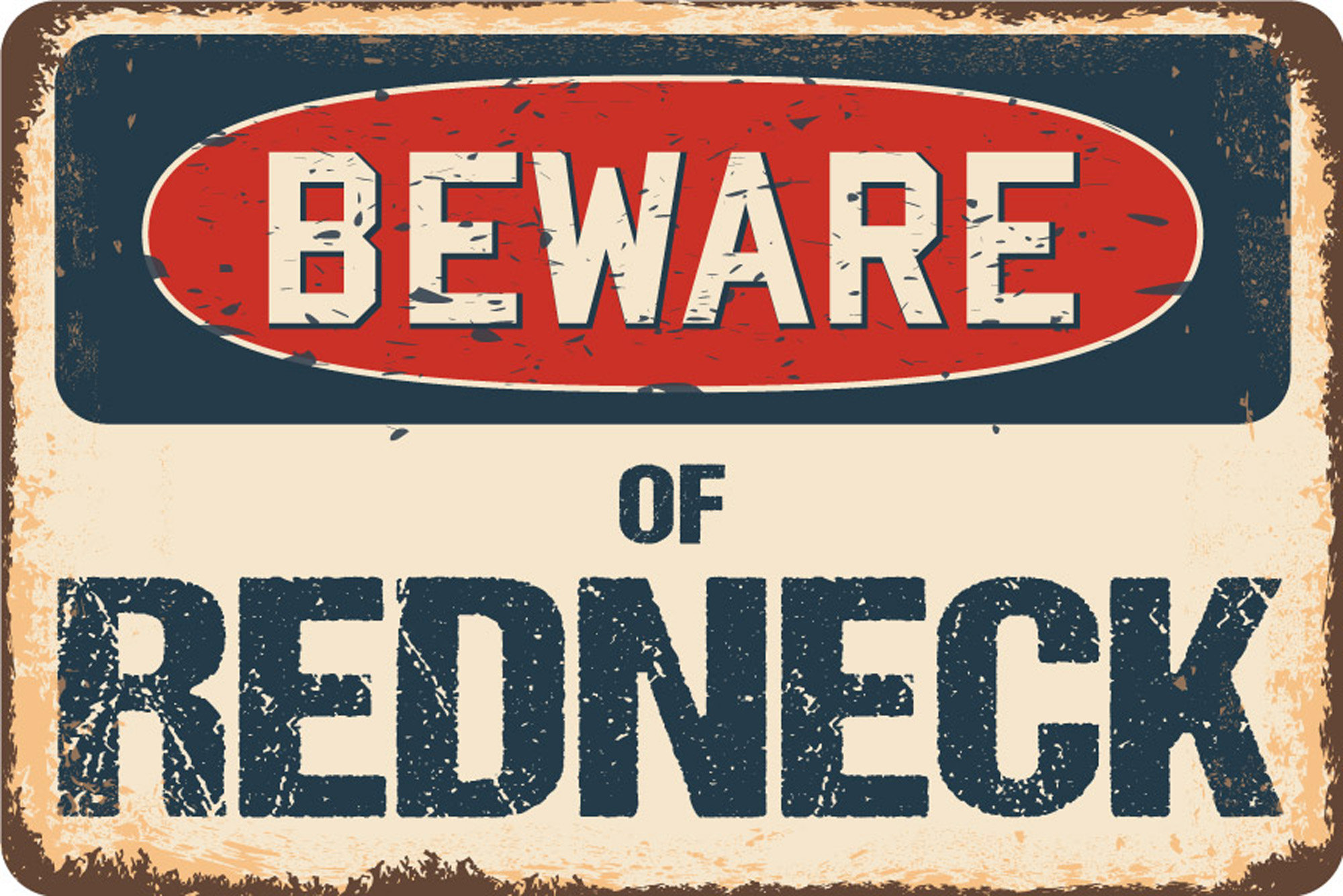 SignMission Beware of Redneck Sign | Wayfair