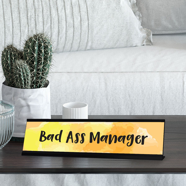 Signs ByLITA Bad Ass Manager Desk Sign | Wayfair