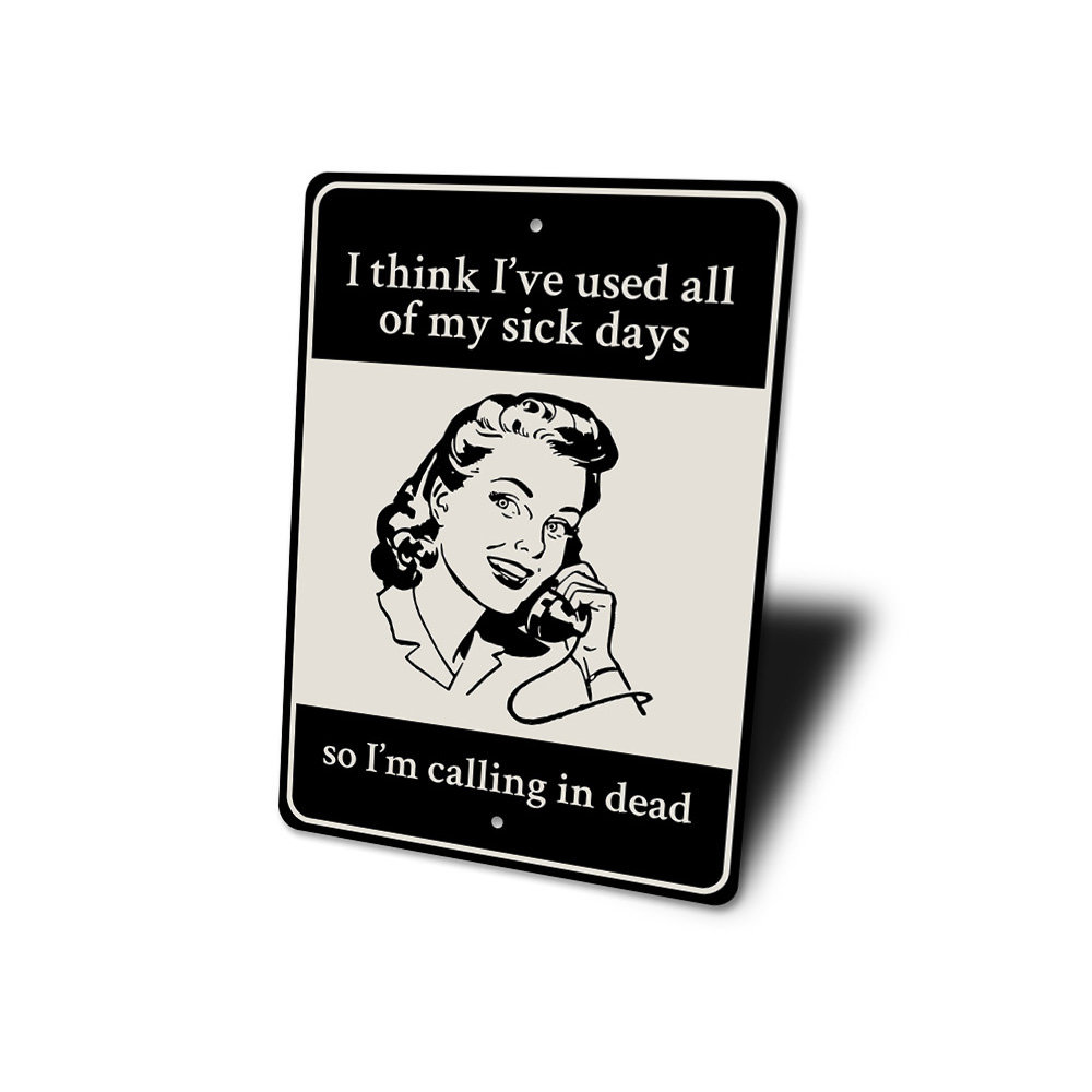 Lizton Sign Shop, Inc I'm Calling In Dead Aluminum Sign | Wayfair