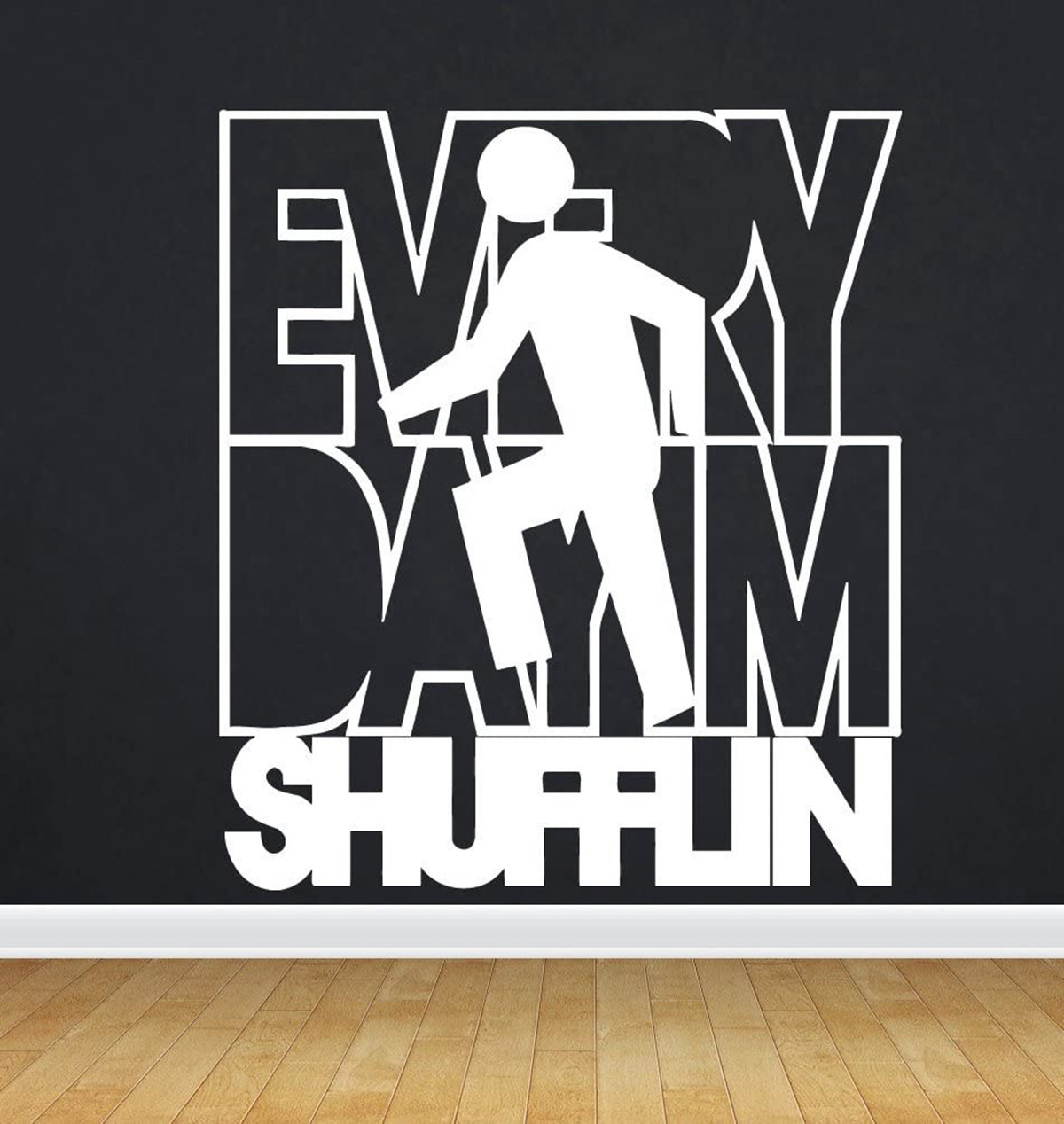 Ebern Designs Every Day I'm Shufflin Wall Decal | Wayfair