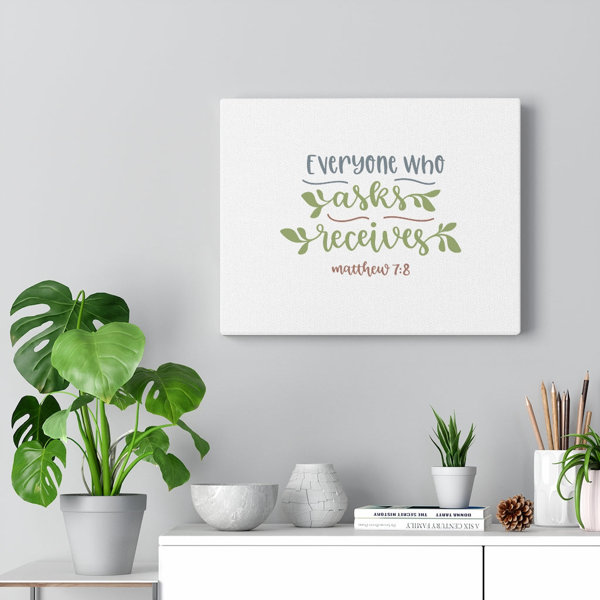 Trinx Everyone Who Asks, Receives Matthew 7:8 Christian Wall Art Bible ...