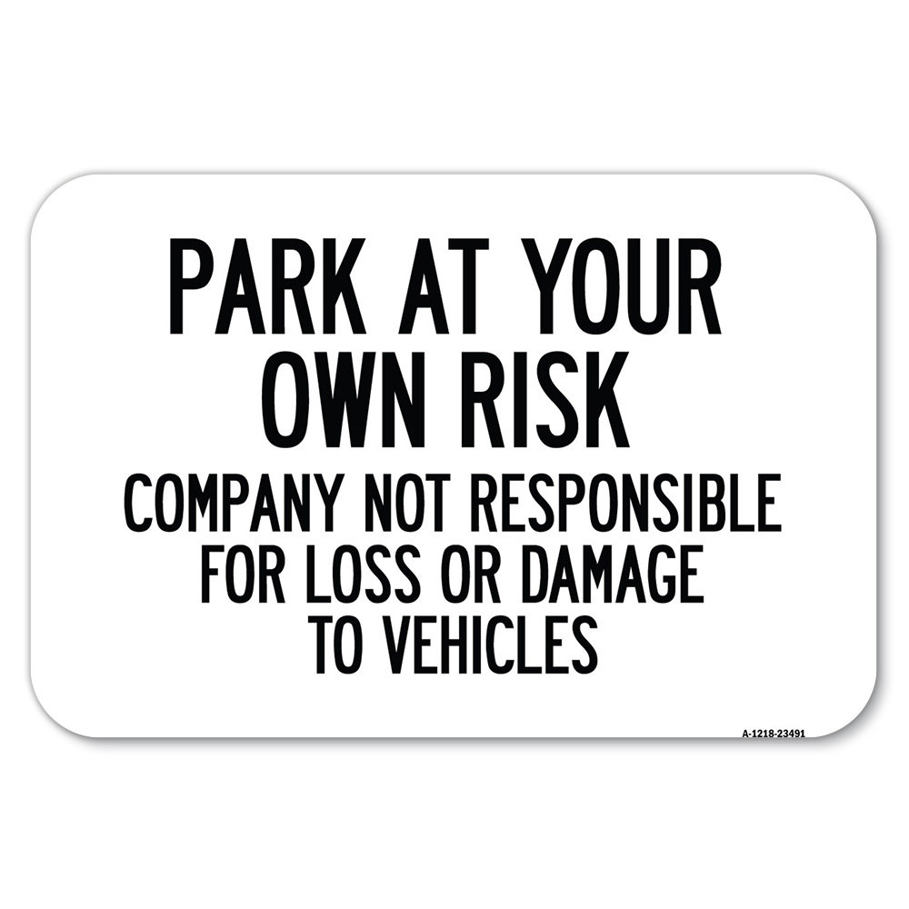 SignMission Park At Your Own Risk Company Not Responsible For Loss Or ...
