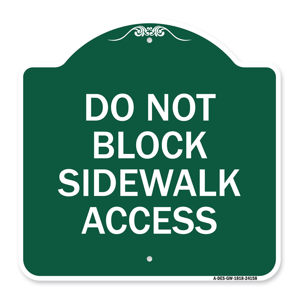 Signmission Designer Series Sign - Do Not Block Sidewalk Access | Green ...