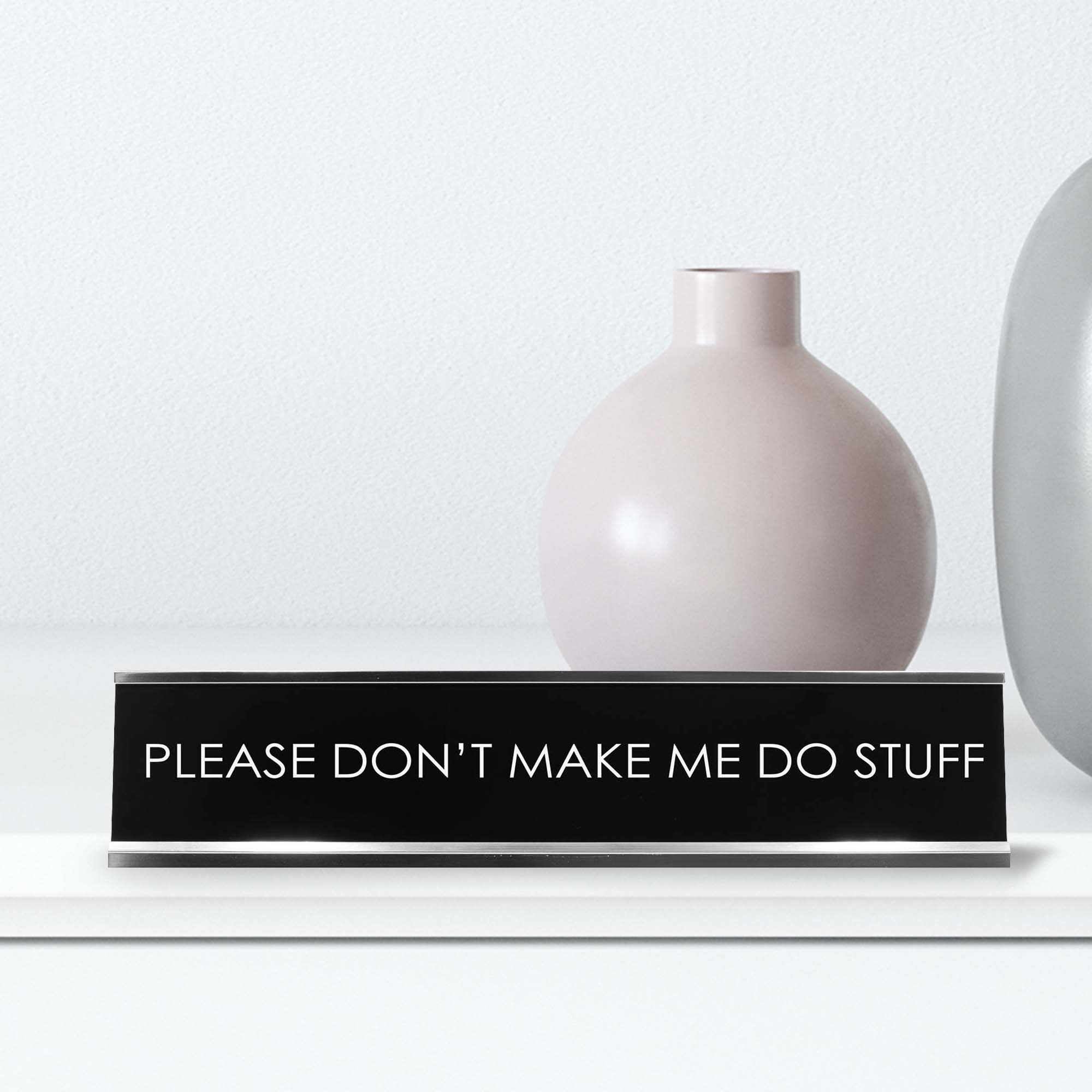 Designs ByLITA Please Don't Make Me Do Stuff Novelty Sign | Wayfair