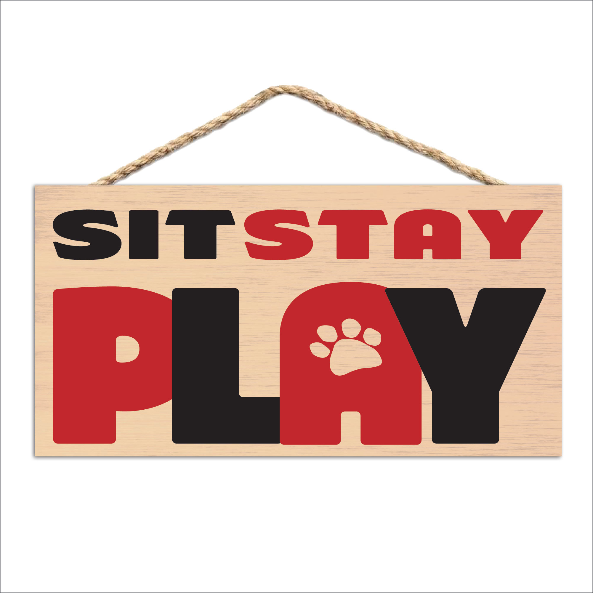 Imagine This Company Sit Stay Play Wood Sign | Wayfair