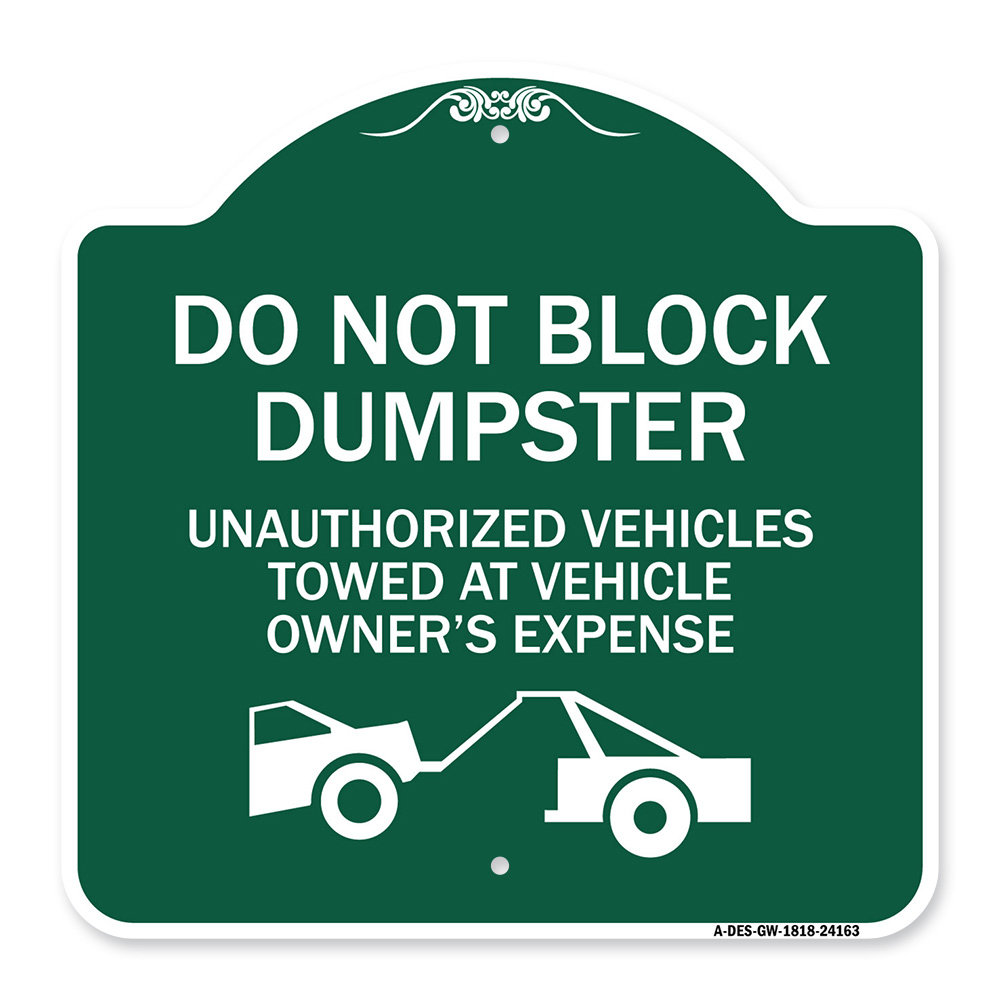 Signmission Designer Series Sign - Do Not Block Dumpster, Unauthorized Vehicles Towed At Owner ...