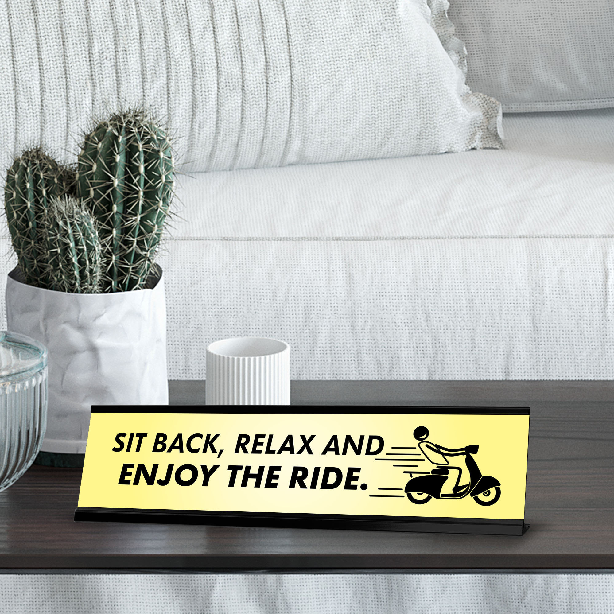 Signs ByLITA Sit Back, Relax and Enjoy The Ride Desk Sign | Wayfair