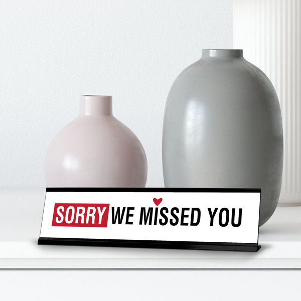 Signs ByLITA Sorry We Missed You Desk Sign | Wayfair