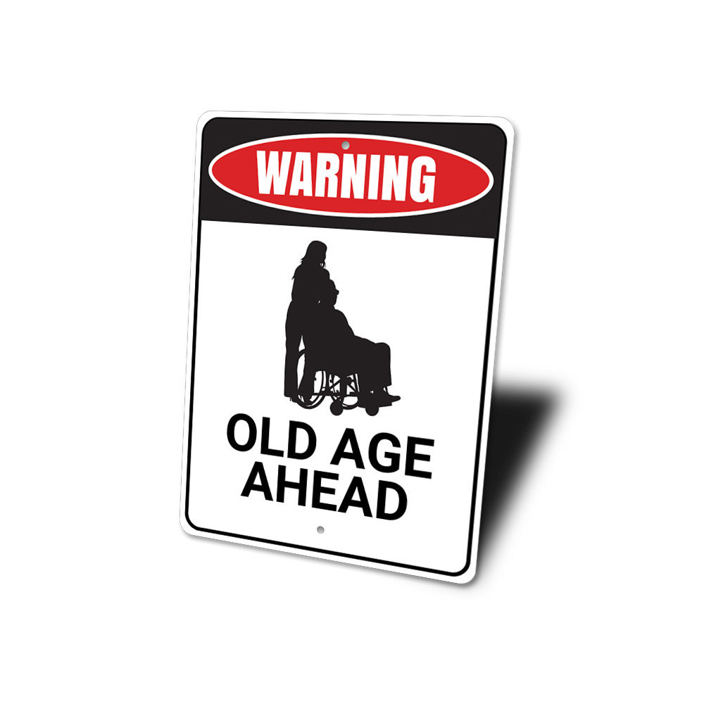 Lizton Sign Shop, Inc Old Age Ahead Aluminum Sign | Wayfair