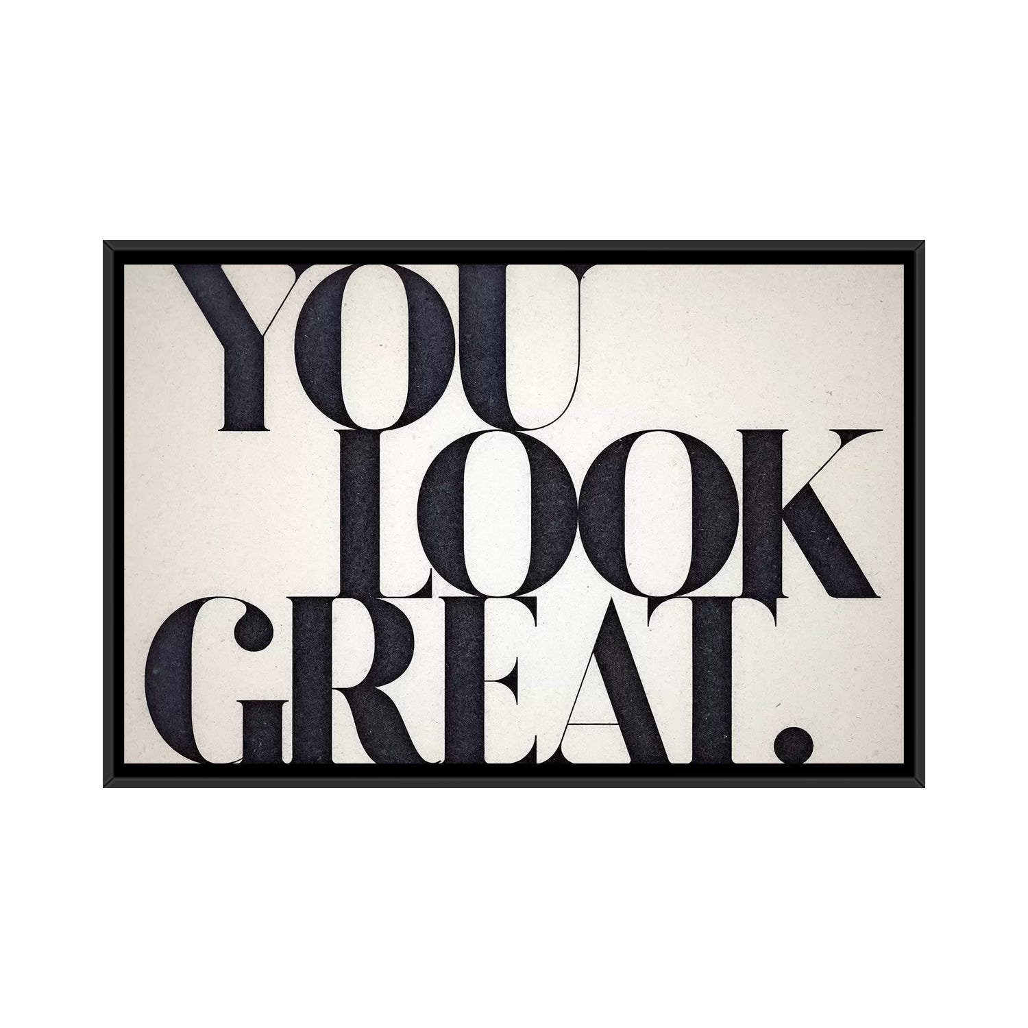 East Urban Home You Look Great by 33 Broken Bones - Wrapped Canvas ...