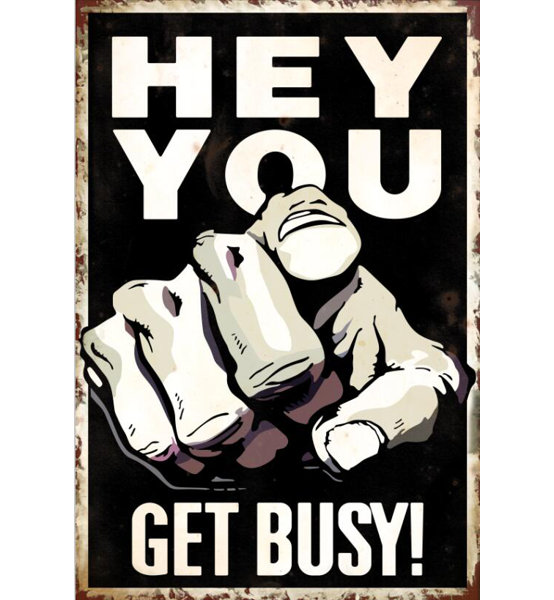 Trinx Tin Sign - Hey You Get Busy Wall Décor | Wayfair