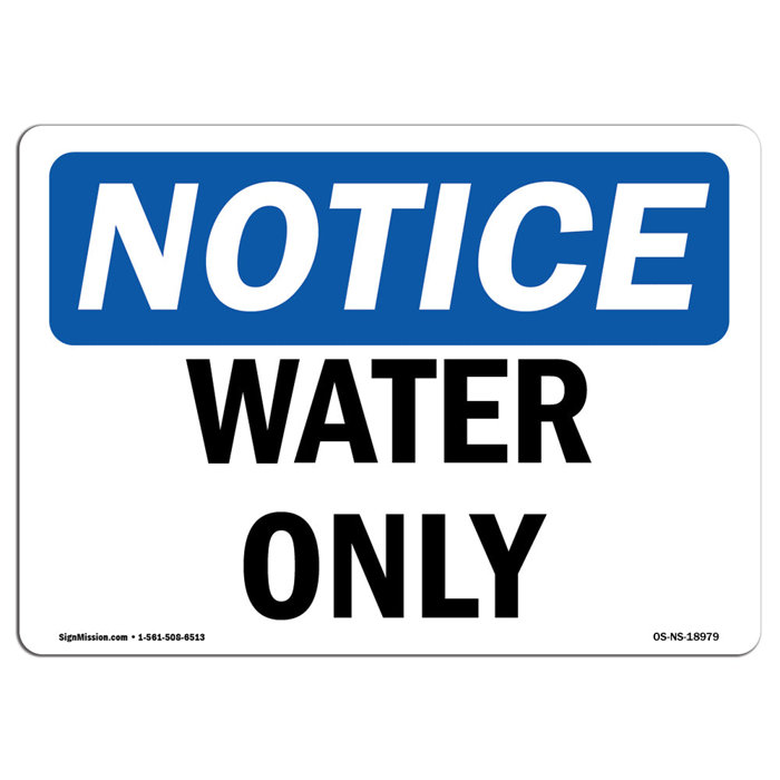 SignMission Osha Notice Water Only Sign - Wayfair Canada