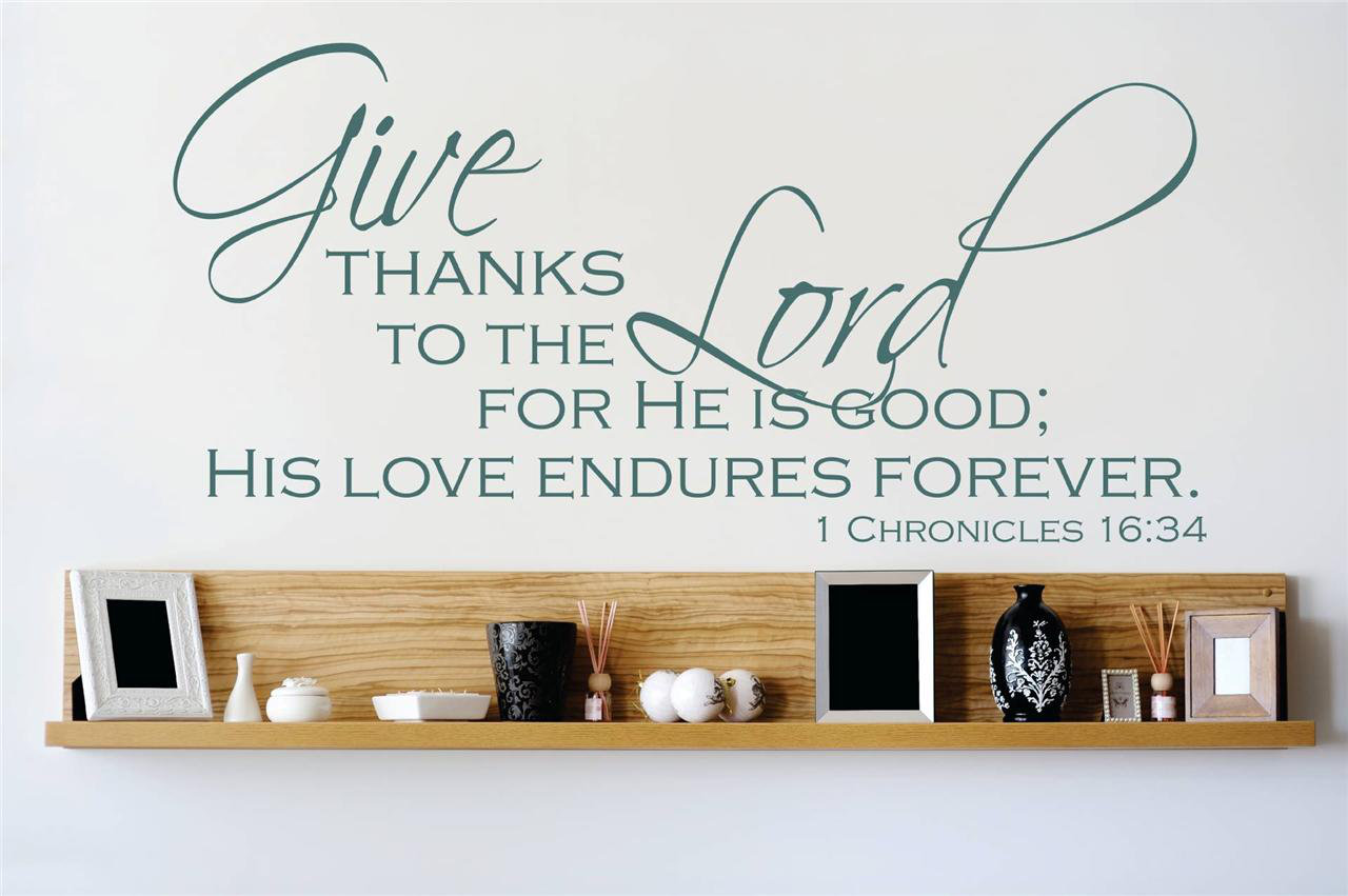 Design With Vinyl Give Thanks To the Lord for He is Good; His Love ...