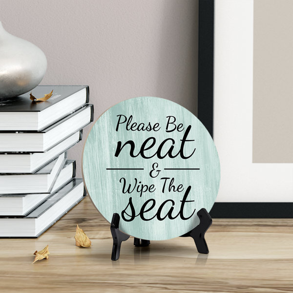 Signs ByLITA Please be Neat and Wipe the Seat Signs | Wayfair