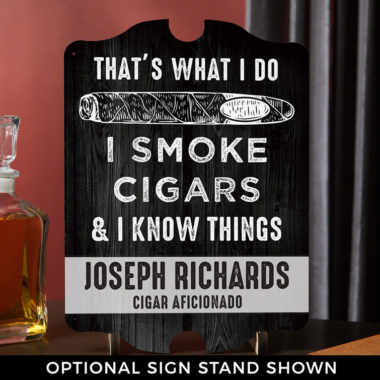 Red Barrel Studio® I Know Things Custom Cigar Wall Décor | Wayfair