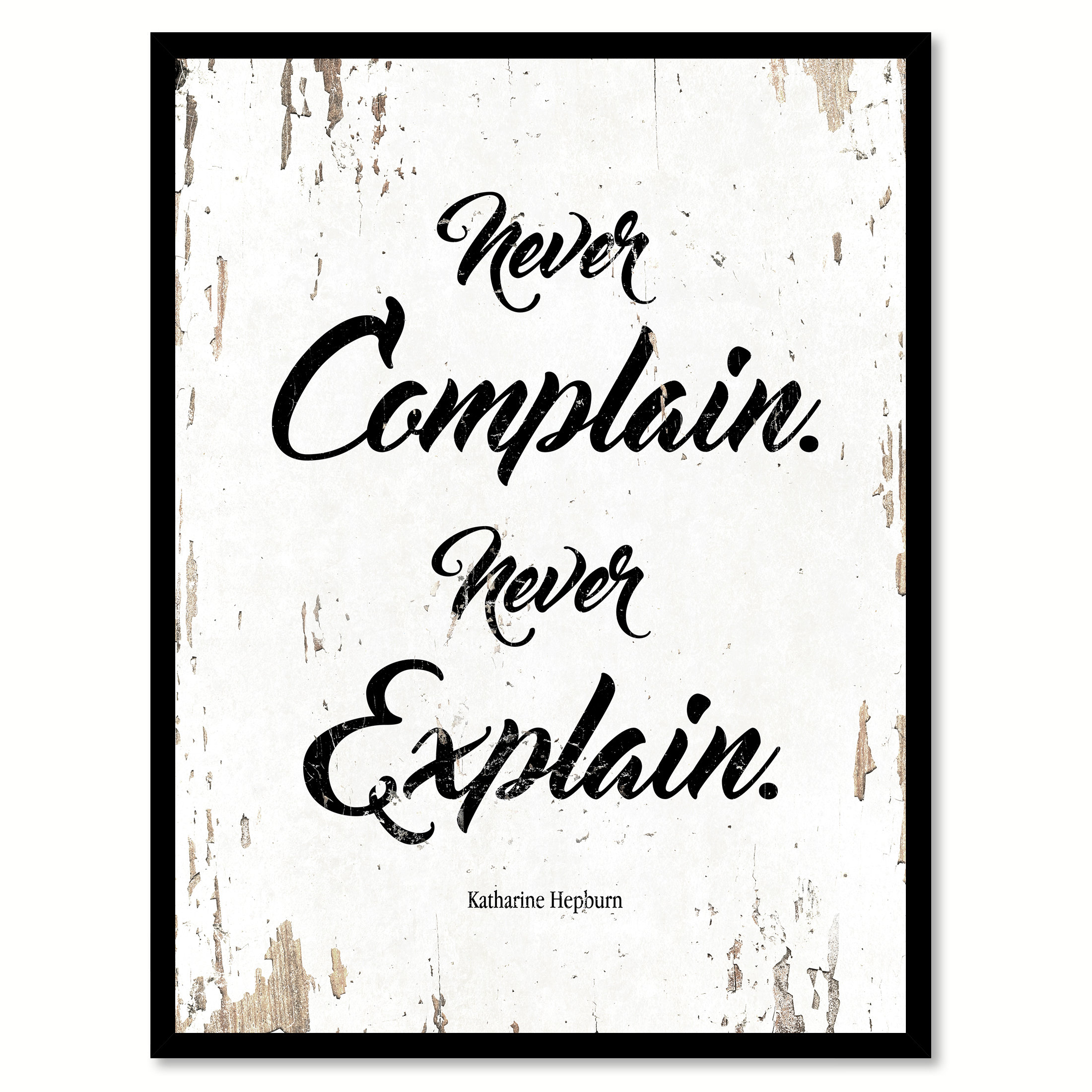 Wrought Studio Never Complain Never Explain Katharine Hepburn - Picture ...