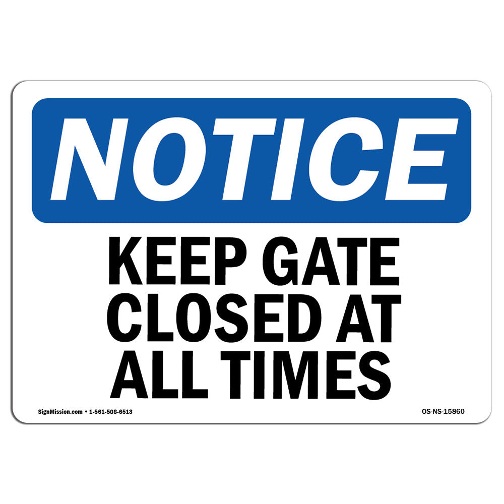 SignMission Notice Keep Gate Closed At All Times Sign | Wayfair
