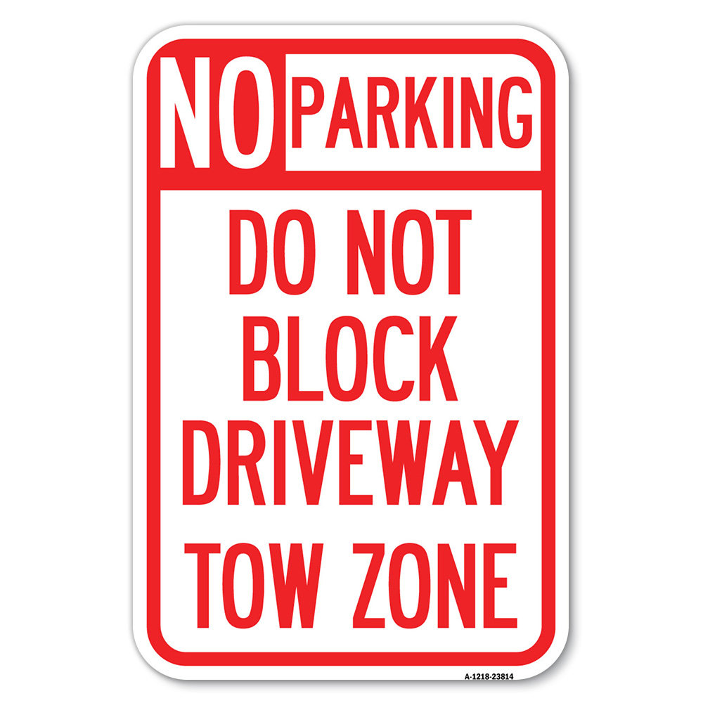 SignMission No Parking - Do Not Block Driveway, Tow Zone/23814 | Wayfair