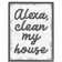 Ebern Designs Alexa Clean My House Funny Family Home Neutral Grey Word ...