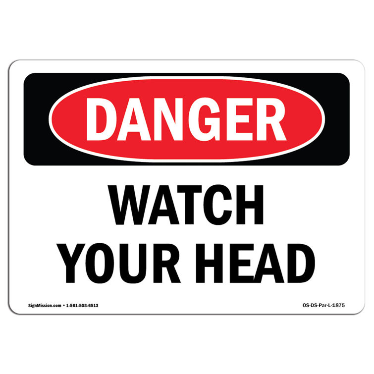 SignMission 1875_OSHA Danger Sign - Watch Your Head | Heavy Duty Sign ...