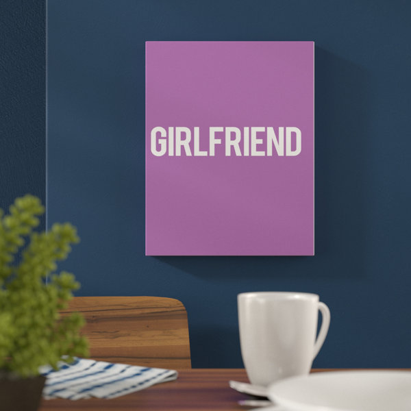 Happy Larry Plain and Simple 'Girlfriend' Typography | Wayfair.co.uk