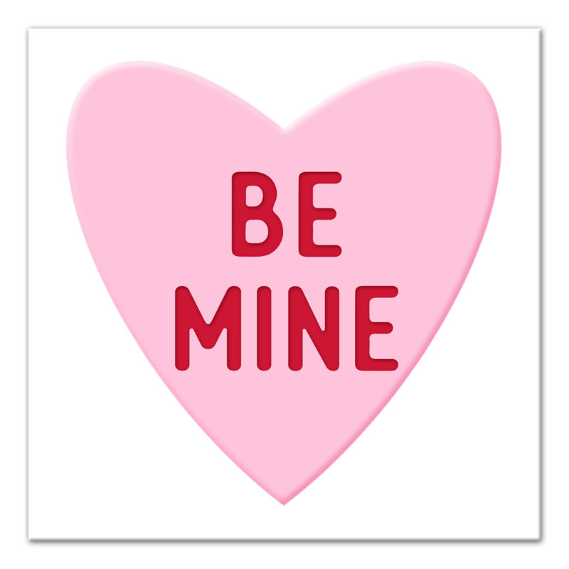 Latitude Run 'Be Mine Candy Heart' - Wrapped Canvas Print | Wayfair