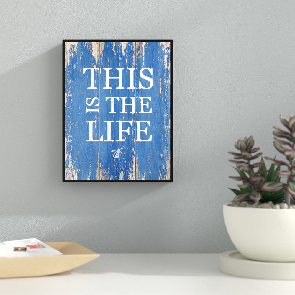 Ebern Designs This Is The Life - Picture Frame Textual Art on Canvas ...