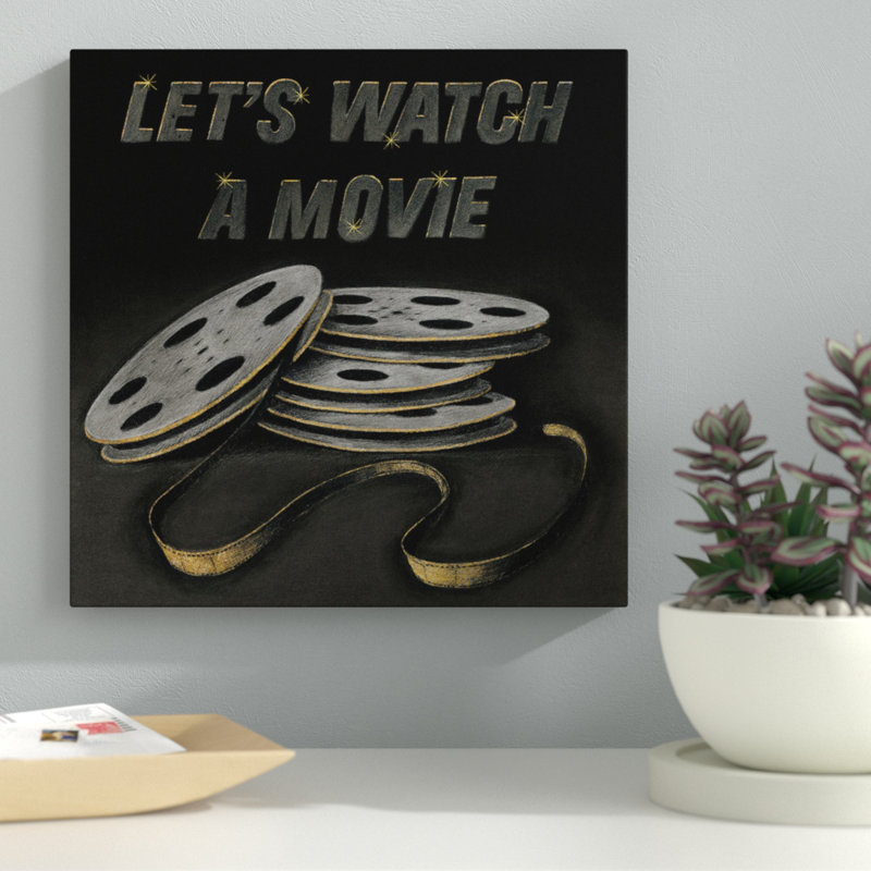 Latitude Run Lets Watch a Movie Graphic Art on Wrapped Canvas | Wayfair