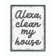 Ebern Designs Alexa Clean My House Funny Family Home Neutral Grey Word ...