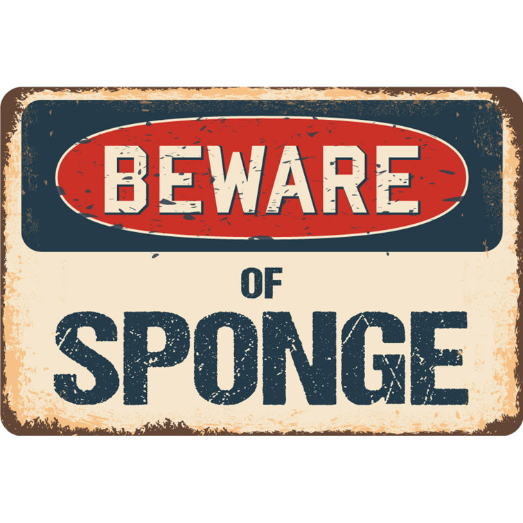 SignMission Beware of Sponge Sign | Wayfair