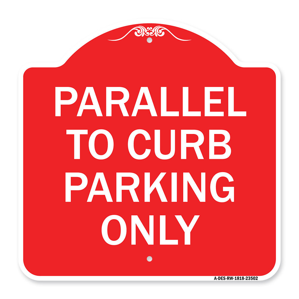 Signmission Designer Series Sign - Parallel To Curb Parking Only | Red ...