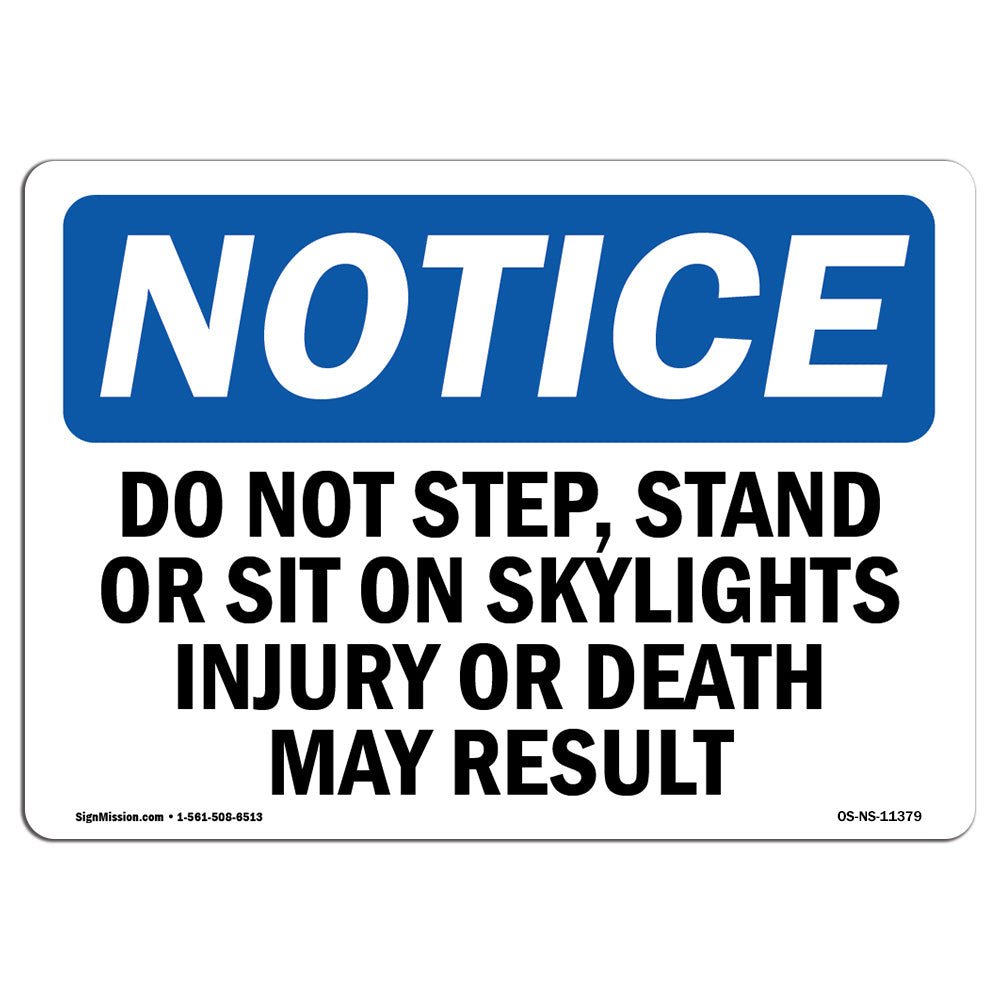 SignMission Notice - Do Not Step Stand Or Sit On Skylights Injury Sign ...