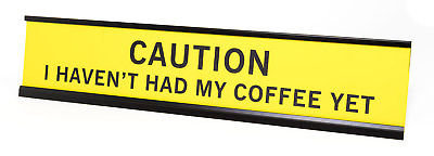 Designs ByLITA Caution I Haven't Had My Coffee Sign | Wayfair