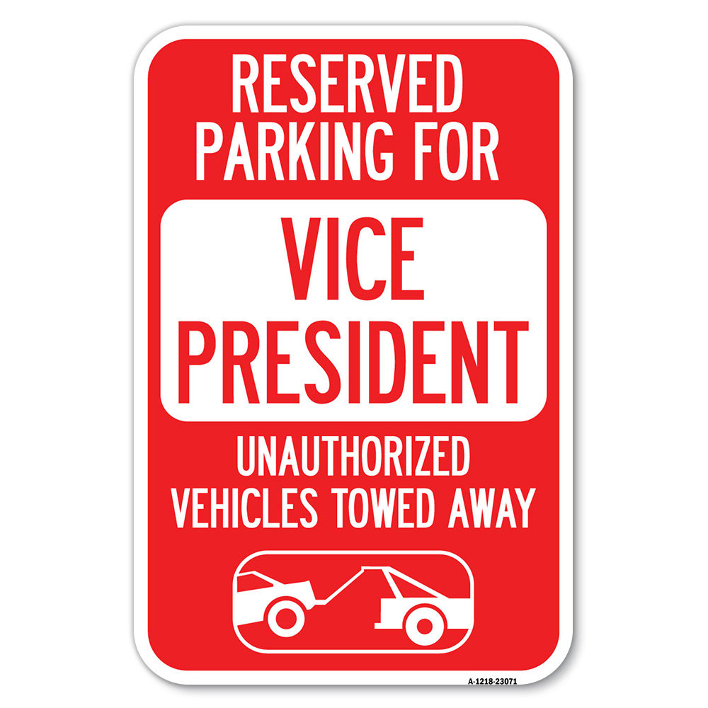 SignMission Reserved Parking For Vice President, Unauthorized Vehicles ...