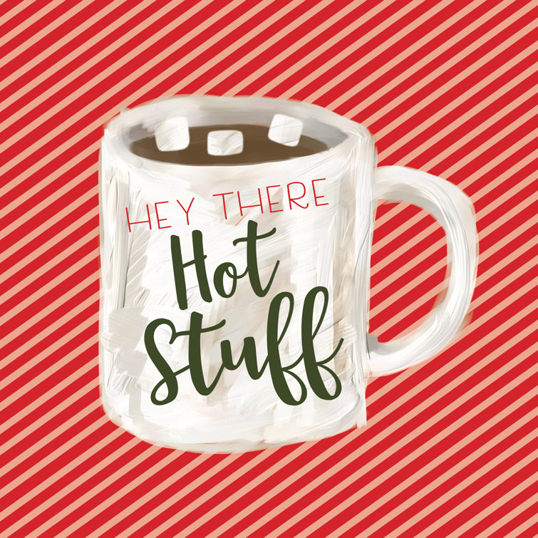 Maturi Hey There Hot Stuff 3 | Wayfair.co.uk
