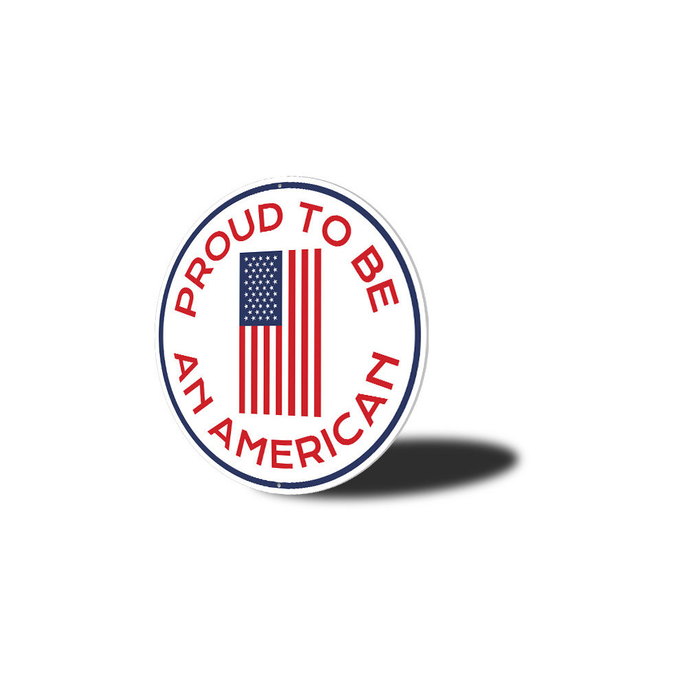 Lizton Sign Shop, Inc Proud To Be An American Circle Aluminum Sign ...