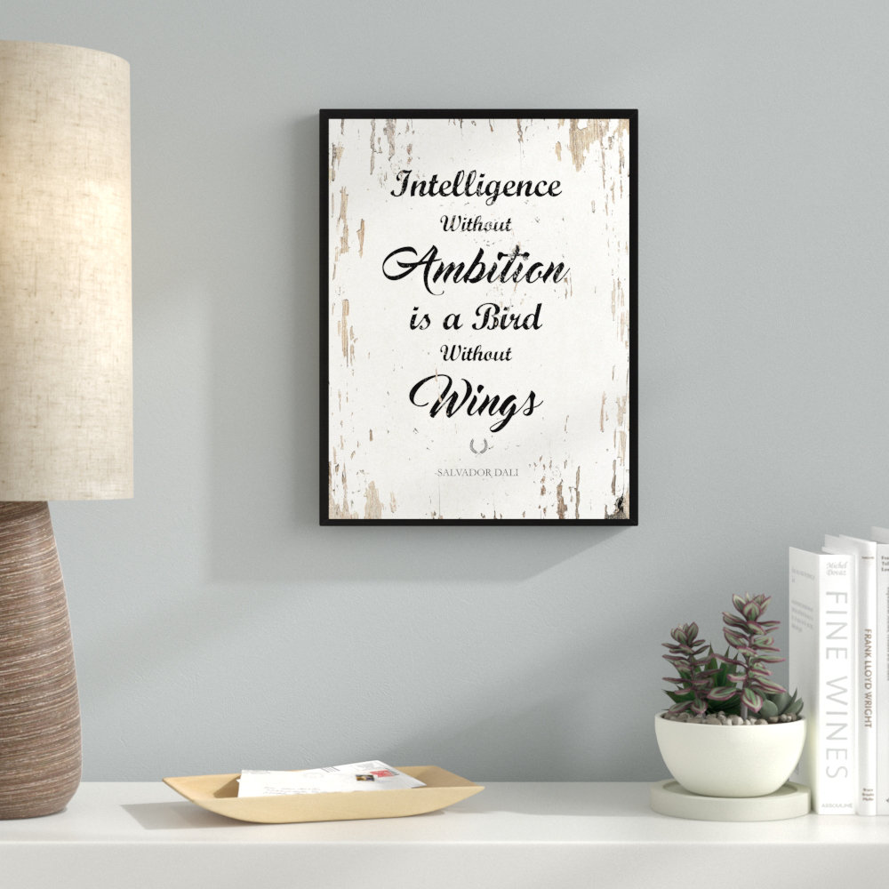 Ebern Designs Intelligence Without Ambition Is A Bird Without Wings ...