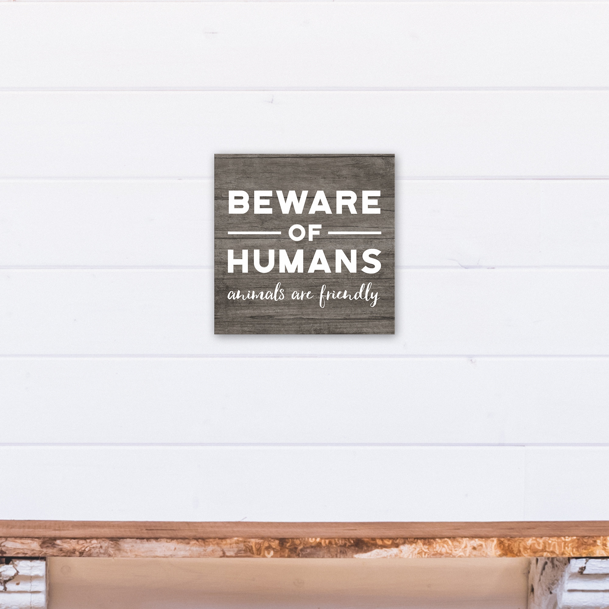 Trinx Beware Of Humans Animals Are Friendly - Wrapped Canvas Textual ...