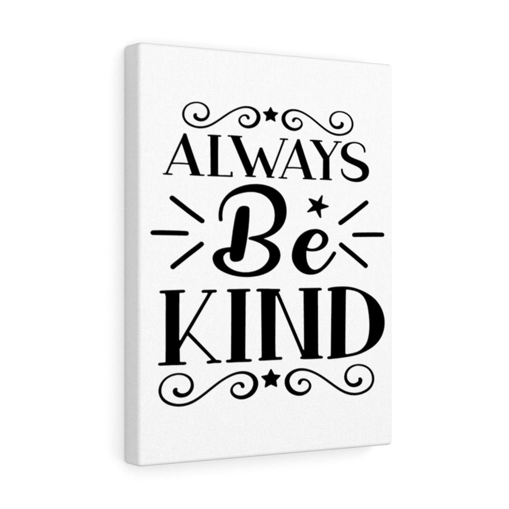 Trinx Inspirational Quote Canvas Always Be Kind Wall Art Motivational ...