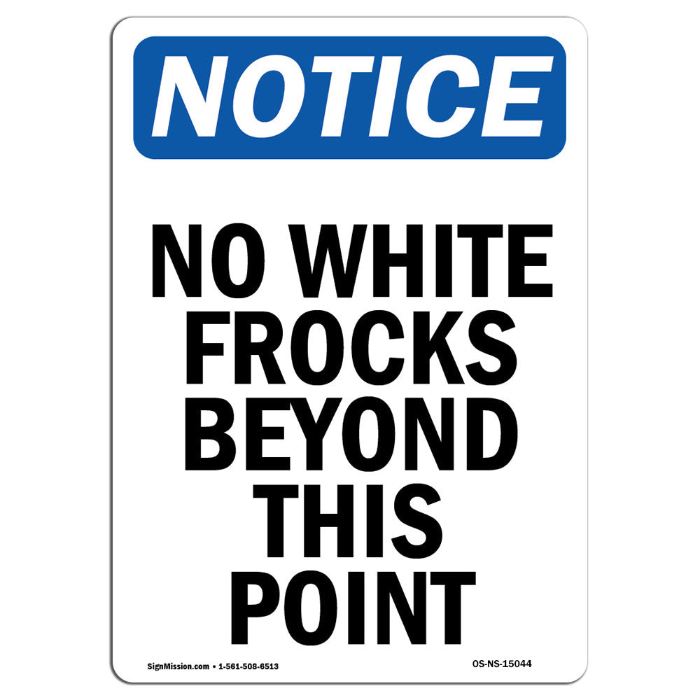 SignMission No White Frocks Beyond This Point Sign | Wayfair